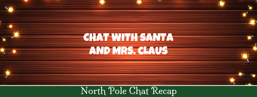 Chat with Santa and Mrs. Claus